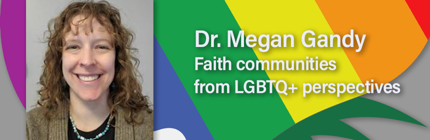 Season 3 Episode 17: Dr. Megan Gandy on LGBTQ+ People & Faith ...